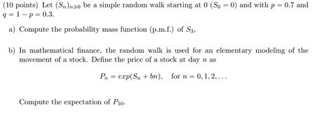 Solved 10 Points Let Sn Nzo Be A Simple Random Walk