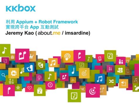 利用 appium robot framework 實現跨平台 app 互動測試 ppt