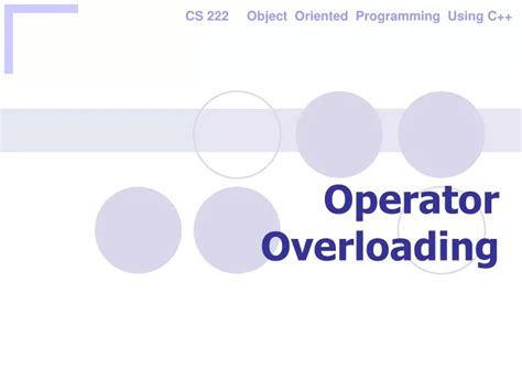 Ppt Operator Overloading Powerpoint Presentation Free Download Id9462837