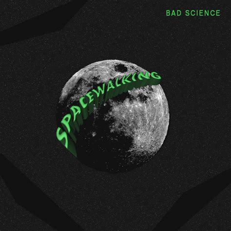 Bad Science Spacewalking • Withguitars Bad Science Spacewalking • Withguitars