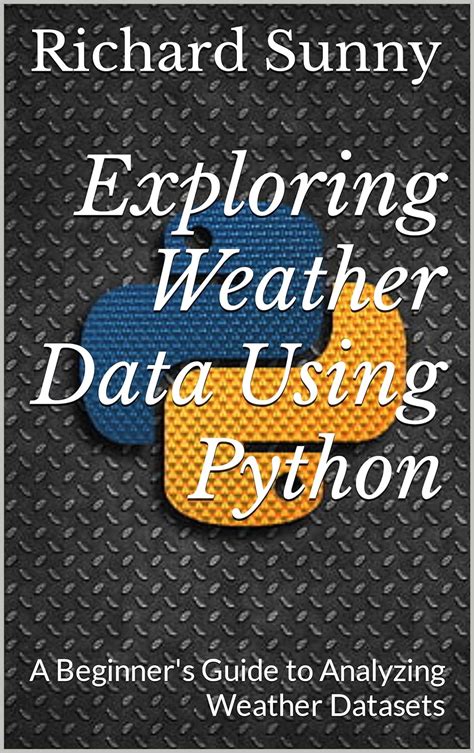 Exploring Weather Data Using Python A Beginners Guide To Analyzing