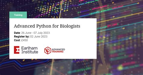 Advanced Python For Biologists 2023 Earlham Institute