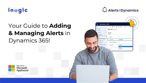 Your Guide To Adding And Managing Alerts And Notifications In Dynamics 365 Microsoft Dynamics