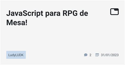 javascript para rpg de mesa · ludyludk · tabnews