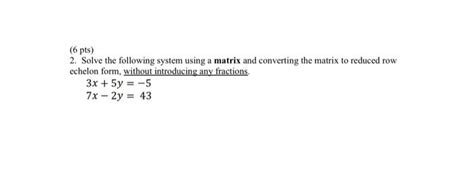 solved 6 pts 2 solve the following system using a matrix
