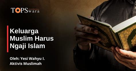 Keluarga Muslim Harus Ngaji Islam