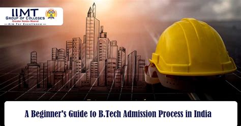 A Beginner S Guide To B Tech Admission Process In India IIMT Group Of Colleges