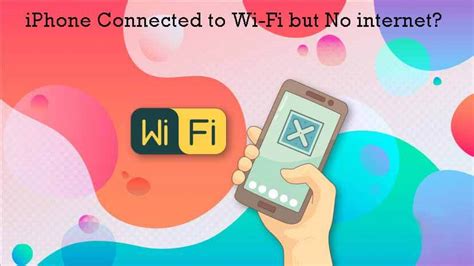 Ways To Fix IPhone Connected To Wi Fi But No Internet