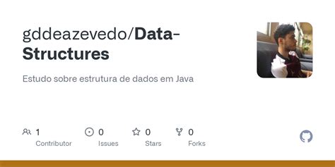 GitHub Gddeazevedo Data Structures Estudo Sobre Estrutura De Dados Em Java