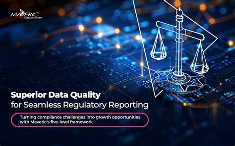 Enhance Regulatory Reporting With Trusted Data Quality Maveric Systems