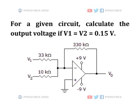 solution calculate the output voltage if v1 v2 0 15 v