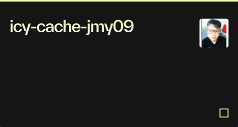 Icy Cache Jmy Codesandbox