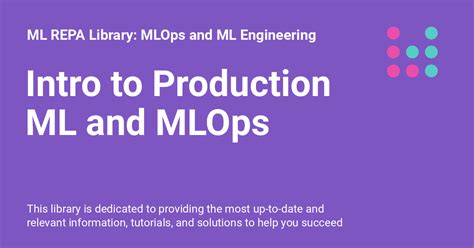 Intro To Production Ml And Mlops Ml Repa Library Mlops And Ml
