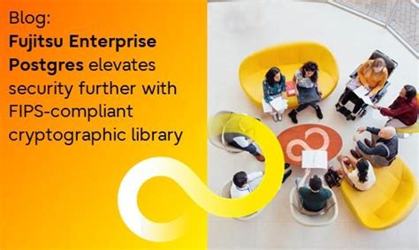 Emeric Tabakhoff On Linkedin Fujitsu Enterprise Postgres Elevates Security Further With Fips