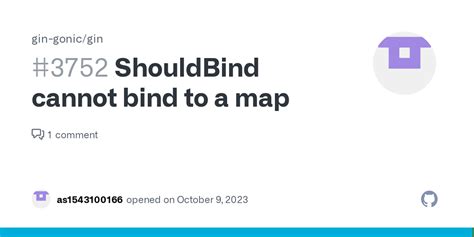 shouldbind cannot bind to a map · issue 3752 · gin gonic gin · github