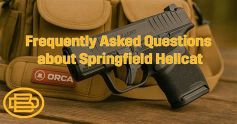 Frequently Asked Questions About Springfield Hellcat