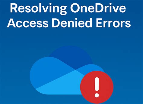 User Receive Access Denied Error When Trying To Access Their Onedrive For Business Cpi