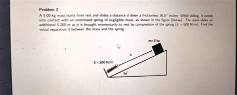solved problem 2 a 5 00 kg mass starts from rest and slides distance d