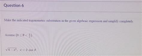 Solved Make The Indicated Trigonometric Substitution In The