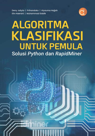buku algoritma klasifikasi untuk pemula solusi python dan rapidminer