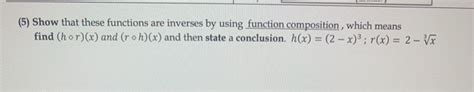 solved 5 show that these functions are inverses by using