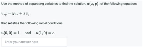 Solved Use The Method Of Separating Variables To Find The Chegg