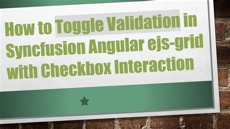 How To Toggle Validation In Syncfusion Angular Ejs Grid With Checkbox Interaction Youtube