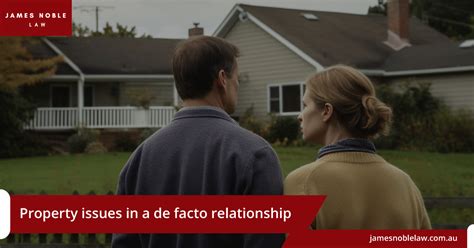 Property Issues In A De Facto Relationship James Noble Law