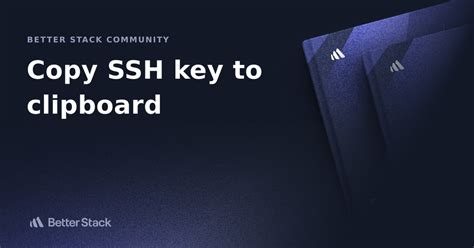 Copy SSH Key To Clipboard Better Stack Community
