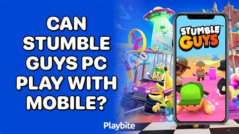 Can Stumble Guys Pc Players Join Forces With Mobile Gamers Playbite