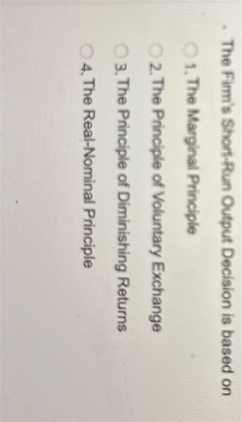 Solved The Firms Short Run Output Decision Is Based Onthe