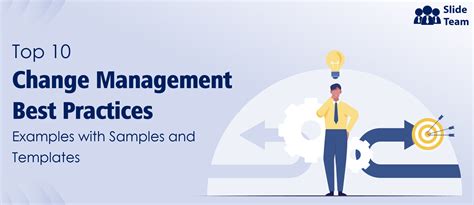 Top 10 Change Management Best Practices Examples With Samples And Templates