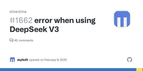 Error When Using Deepseek V3 · Issue 1662 · Clinecline · Github