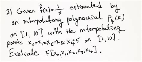 Solved Given F X X Estimated By An Interpolating Chegg