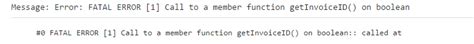 Why Am I Getting Error Call To A Member Function Getinvoiceid On Boolean In Php Stack