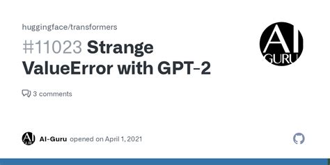 strange valueerror with gpt 2 · issue 11023 · huggingface transformers
