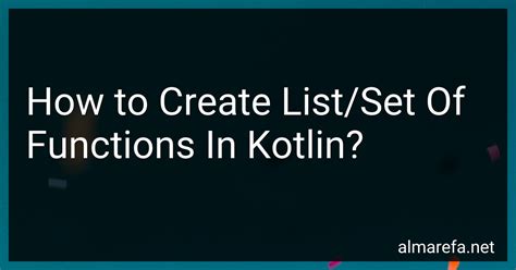 How To Create List Set Of Functions In Kotlin In