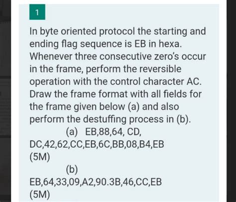 Solved 1 In Byte Oriented Protocol The Starting And Ending