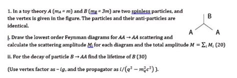 solved 1 a toy theory a m m and b mg 3m are two spinless