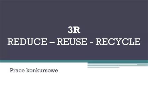 Ppt 3r Reduce Reuse Recycle Powerpoint Presentation Free Download Id 4824546