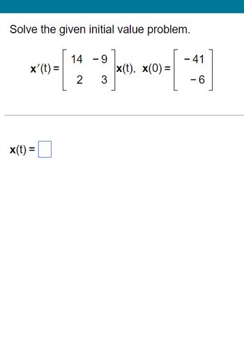 Answered Solve The Given Initial Value Problem Xt Xt 14 9 2