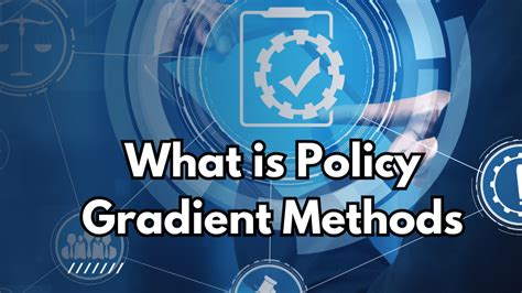 What Is Policy Gradient Methods