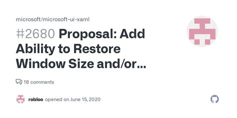 Proposal Add Ability To Restore Window Size Andor Position · Issue 2680 · Microsoftmicrosoft