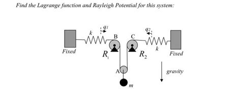 Solved Find the Lagrange function and Rayleigh Potential for | Chegg.com