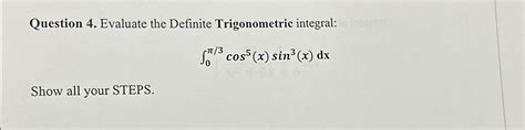 Solved Question 4 ﻿evaluate The Definite Trigonometric
