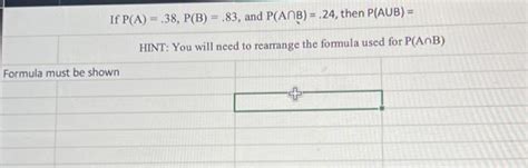 Solved If P A 38 P B 83 And P ANB 24 Then Chegg Com
