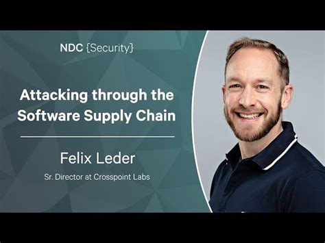 Ndc Conferences Talk Attacking Through The Software Supply Chain From Ndc Conferences Class