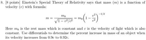 Einsteins Special Theory Of Relativity Says That Mass M Is A Function Of Velocity With The