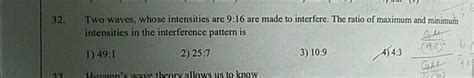 32 two waves whose intensities are 9 16 are made to interfere the