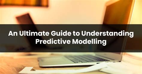 Predictive Modeling The Ultimate Guide Blog